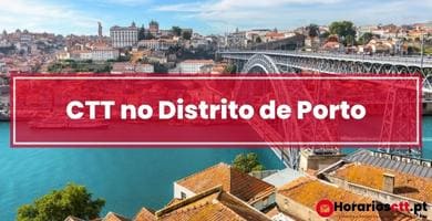 Horarios Ctt no Distrito do Porto - Contactos e Morada
