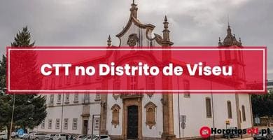 Horarios Ctt no Distrito de Viseu - Contactos e Morada